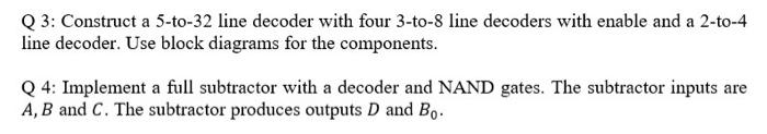 Solved Q 3: Construct a 5-to-32 line decoder with four | Chegg.com