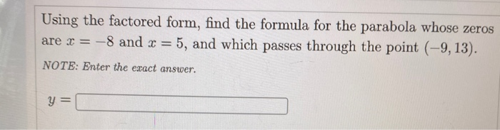 Solved Using the factored form, find the formula for the | Chegg.com