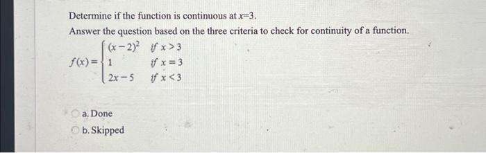 Solved Determine if the function is continuous at x=3. | Chegg.com