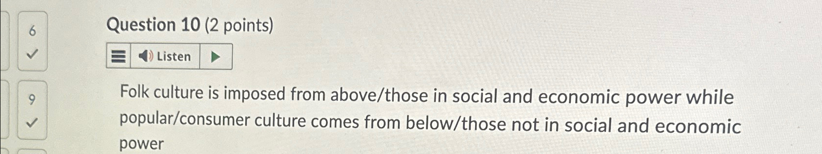 Solved 6Question 10 (2 ﻿points)ListenFolk culture is imposed | Chegg.com