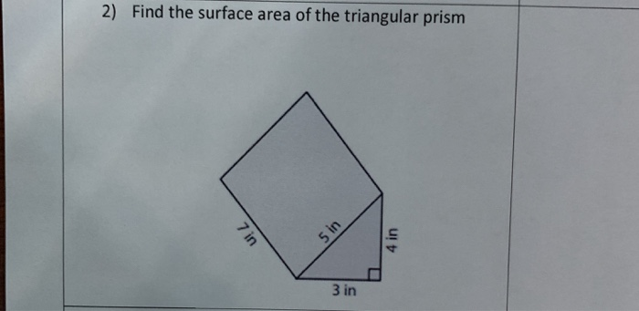 Solved 2) Find the surface area of the triangular prism 7 in | Chegg.com