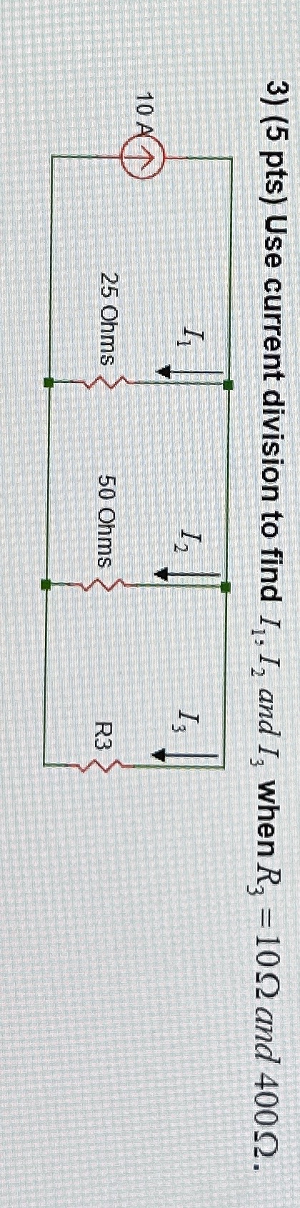 Solved (5 ﻿pts) ﻿Use current division to find I1,I2 ﻿and I3 | Chegg.com