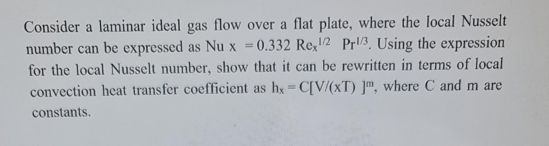 Solved Consider a laminar ideal gas flow over a flat plate, | Chegg.com