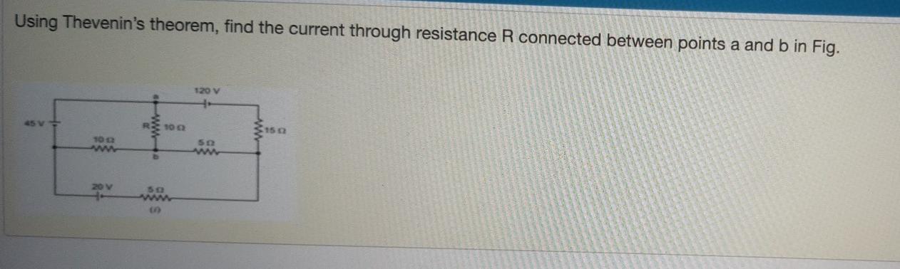 Solved Using Thevenin's theorem, find the current through | Chegg.com