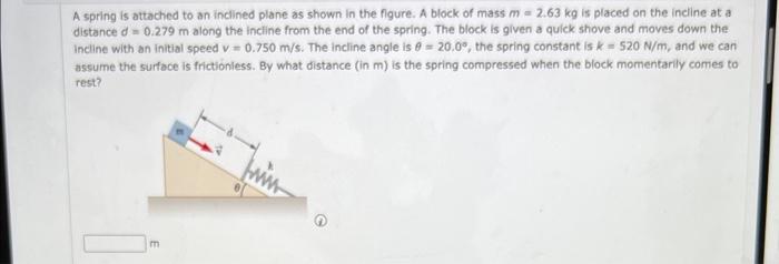Solved A spring is attached to an inclined plane as shown in | Chegg.com