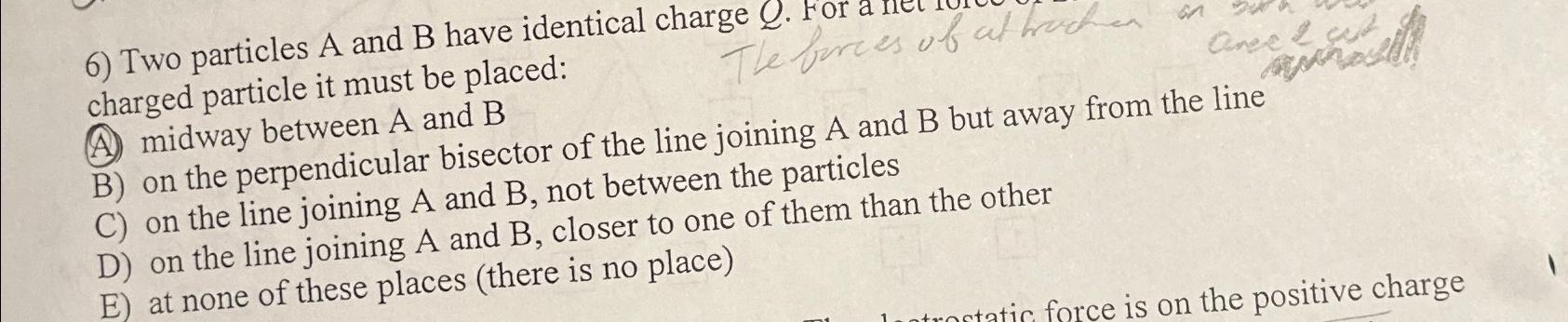 Solved Two particles A and B ﻿have identical charge charged | Chegg.com