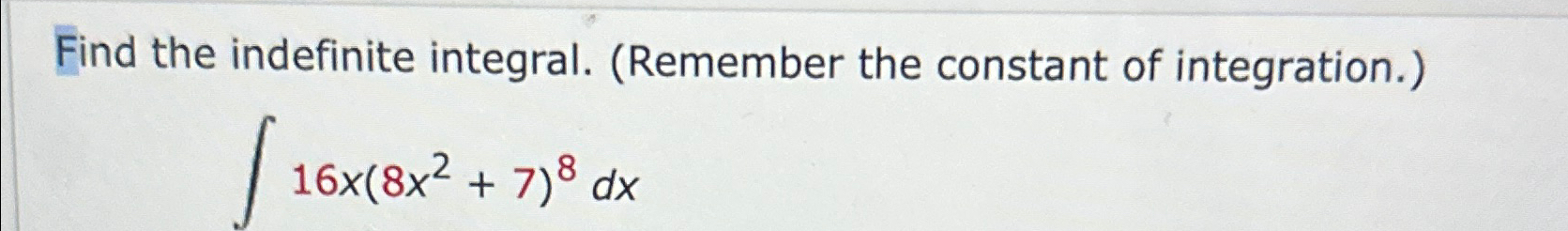 Solved Find the indefinite integral. (Remember the constant | Chegg.com
