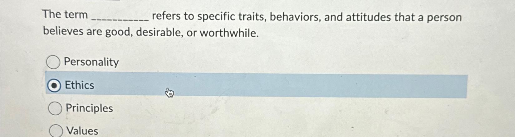 Solved The term refers to specific traits, behaviors, and | Chegg.com