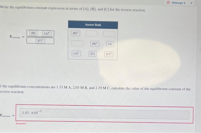 Solved Consider the equilibrium reaction 4 A+B⇌3C Write the | Chegg.com