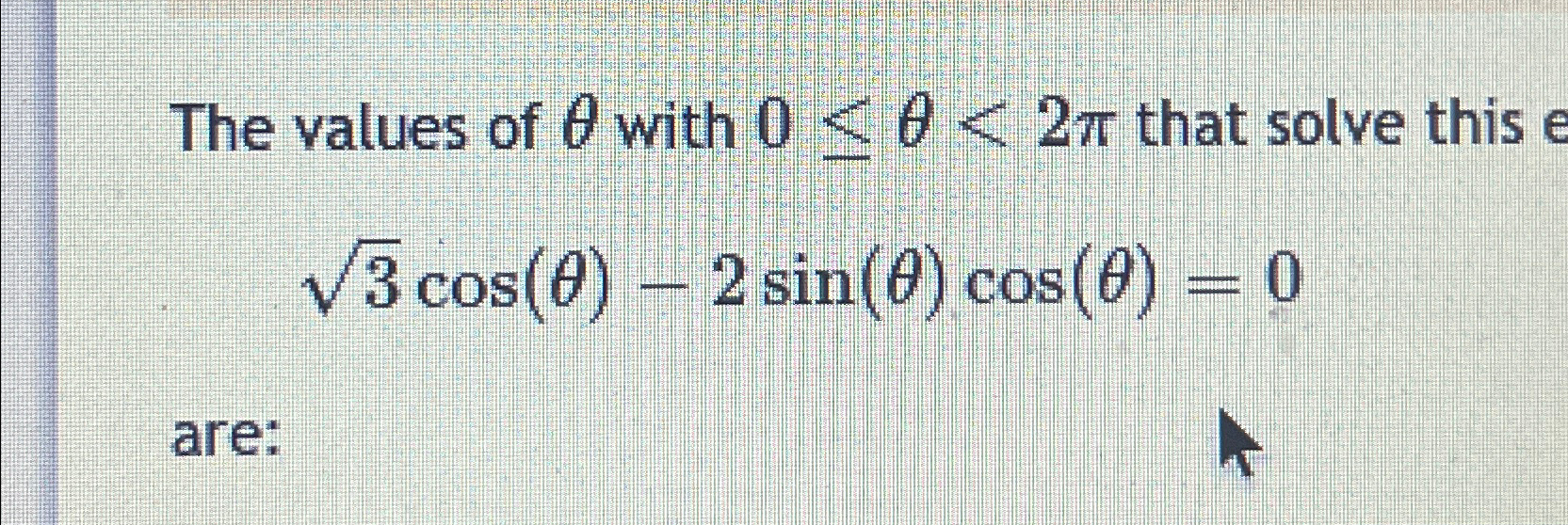 Solved The values of θ ﻿with 0≤θ