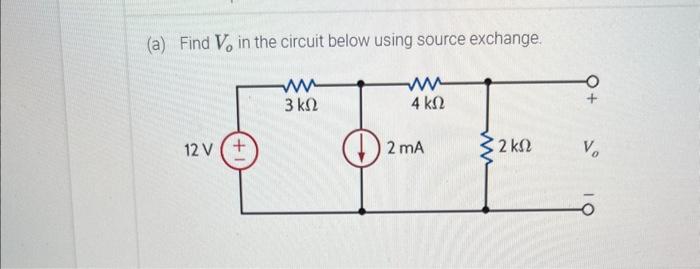 Solved (a) Find Vo in the circuit below using source | Chegg.com