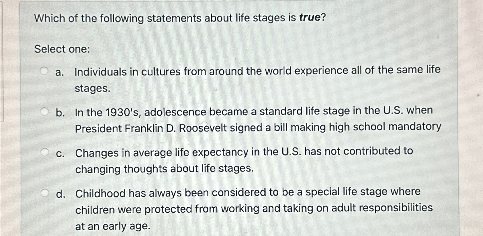 Solved Which of the following statements about life stages | Chegg.com