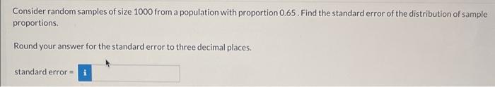 Solved Consider random samples of size 1000 from a | Chegg.com