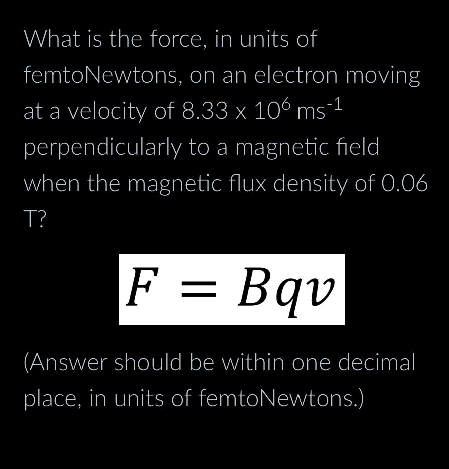 Solved What is the force, in units of femtoNewtons, on an | Chegg.com