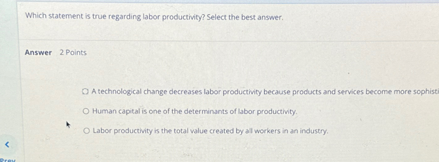 Solved Which statement is true regarding labor productivity? | Chegg.com