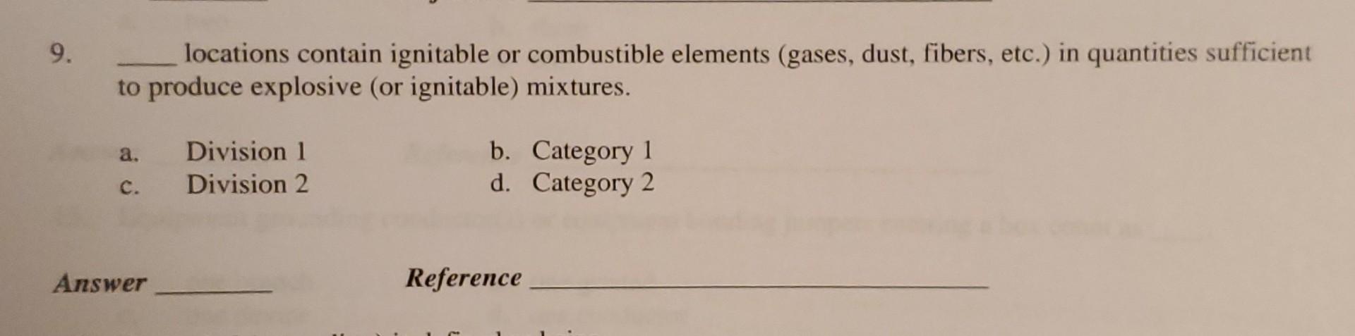 Solved 9. locations contain ignitable or combustible | Chegg.com