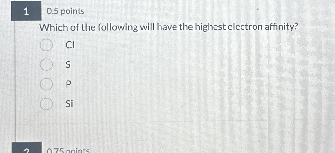 Solved 10.5 ﻿pointsWhich of the following will have the | Chegg.com