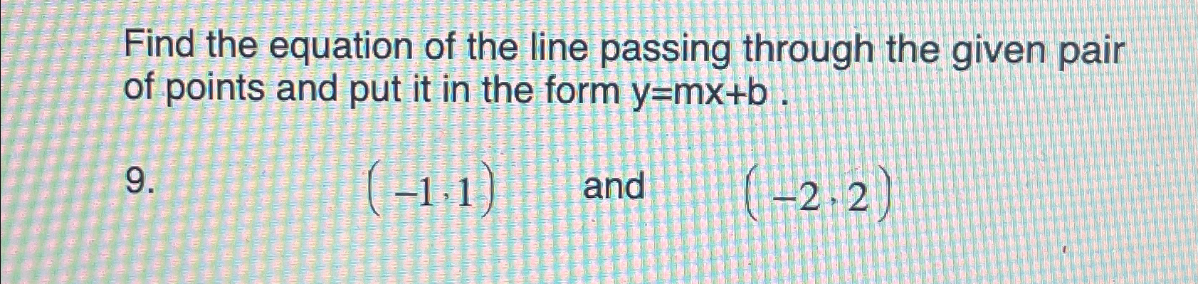 Solved Find the equation of the line passing through the | Chegg.com