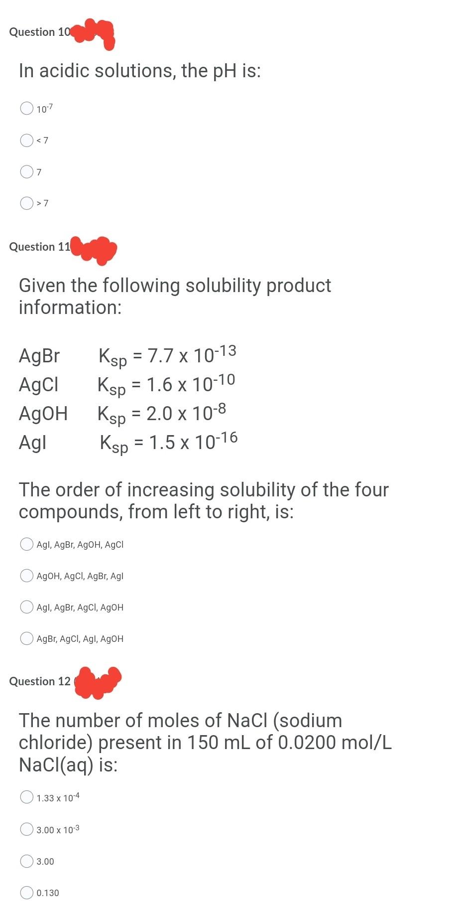 Solved Question 10 In acidic solutions, the pH is: 10-7 | Chegg.com