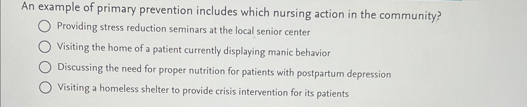 Solved An example of primary prevention includes which | Chegg.com