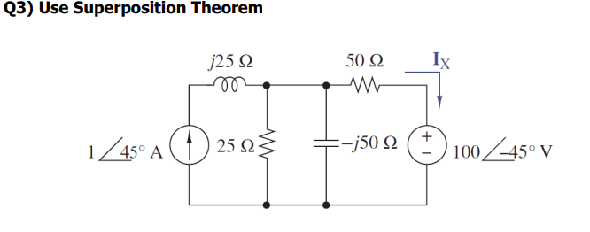 Solved Q3 use Superposition Theorem Find The Ix