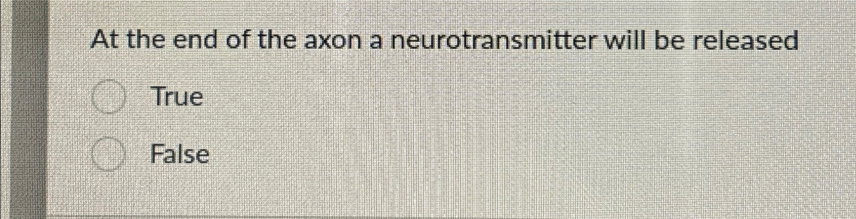 Solved At the end of the axon a neurotransmitter will be | Chegg.com