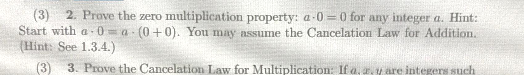 Solved (3) 2. ﻿Prove the zero multiplication property: a*0=0 | Chegg.com