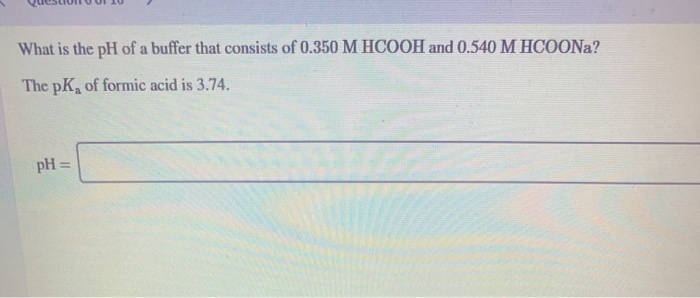 Solved Questu 10 What is the pH of a buffer that consists of | Chegg.com