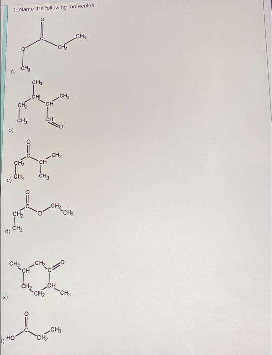 Solved 1. Name the following molecules: CHE CHE CH, CH, CH | Chegg.com