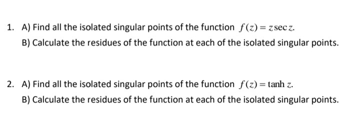 Solved 1. A) Find all the isolated singular points of the | Chegg.com