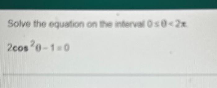 Solved Solve the equation on the interval 0⩽θ