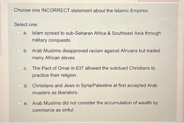 Choose one INCORRECT statement about the Islamic | Chegg.com