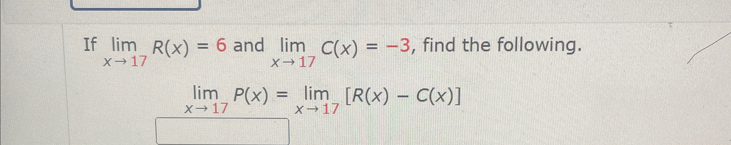 Solved If limx→17R(x)=6 ﻿and limx→17C(x)=-3, ﻿find the | Chegg.com
