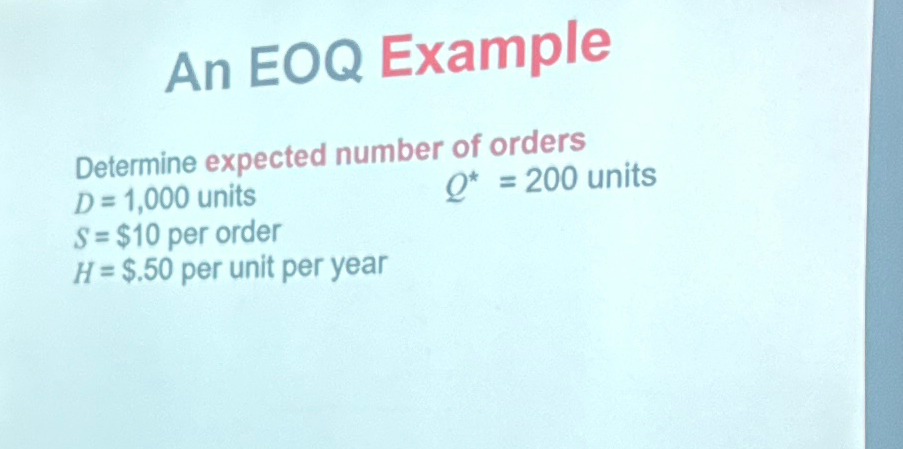 Solved An EOQ ExampleDetermine expected number of orders | Chegg.com