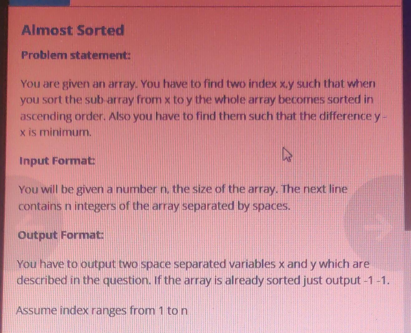 Solved Almost Sorted Problem statement: You are given an | Chegg.com