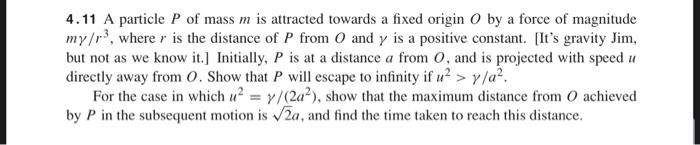 Solved 4.11 A particle P of mass m is attracted towards a | Chegg.com