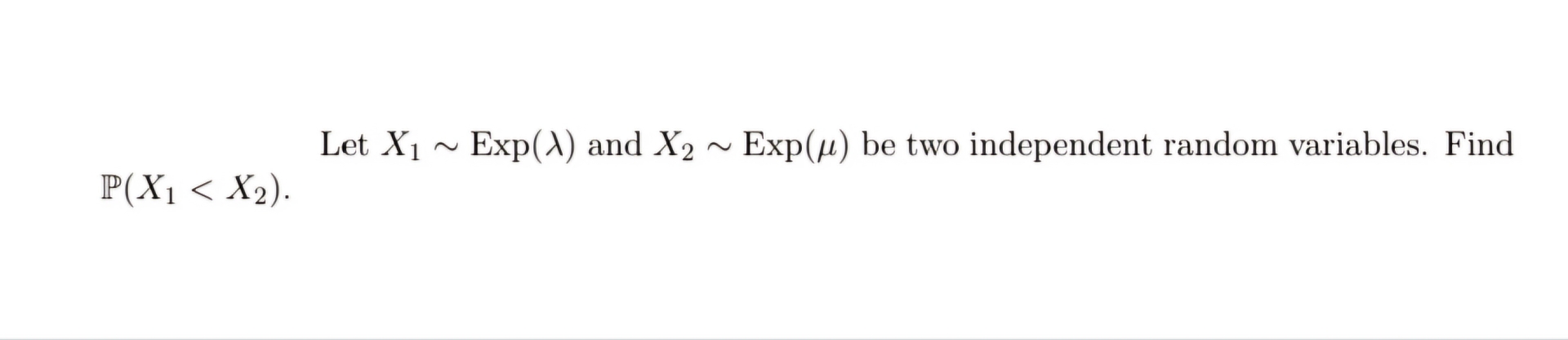 Solved Let x1∼Exp(λ) ﻿and x2∼Exp(μ) ﻿be two independent | Chegg.com