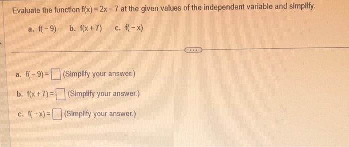 Solved Evaluate the function f(x)=2x−7 at the given values | Chegg.com