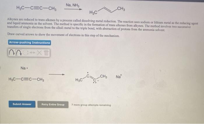 Solved Na, NH3 HEC-C=C-CH3 CH3 H3C Alkynes are reduced to | Chegg.com