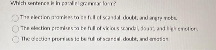 Which sentence is in parallel grammar form? The | Chegg.com