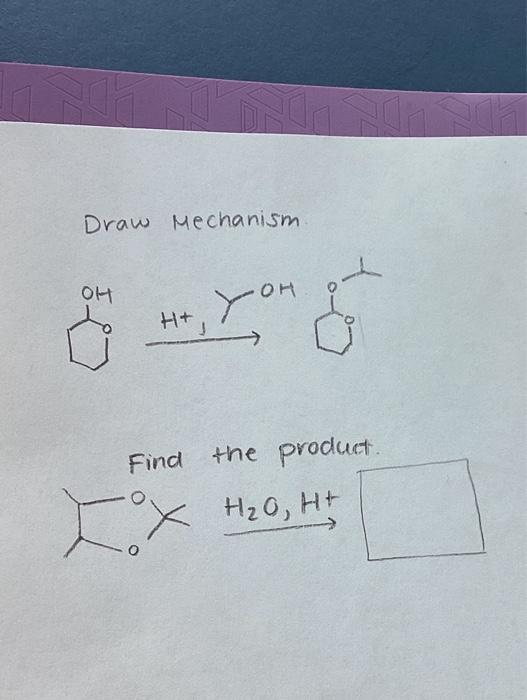 Solved Draw Mechanism Find the product. | Chegg.com