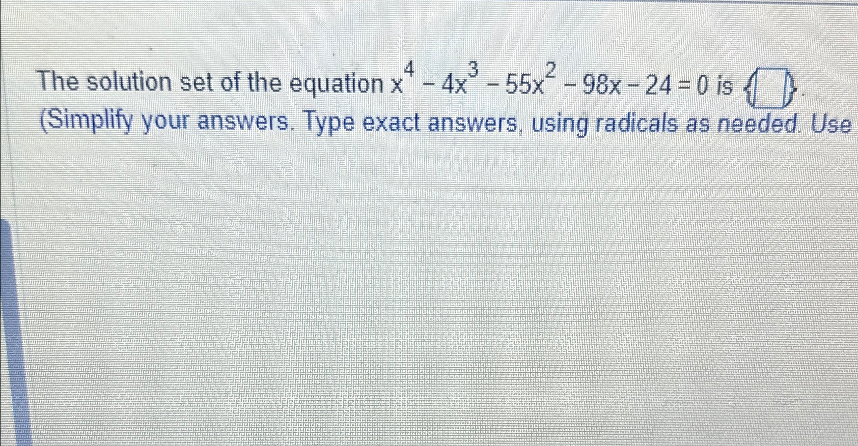 Solved The Solution Set Of The Equation X4 4x3 55x2 98x 24 0