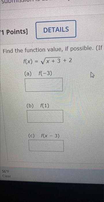 Solved Find the function value, if possible. f(x)=x+3+2 (a) | Chegg.com