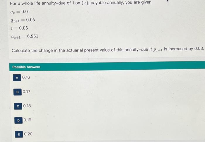 Solved For a whole life annuity-due of 1 on (x), payable | Chegg.com