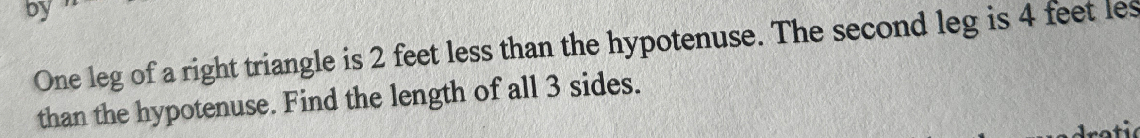 Solved One leg of a right triangle is 2 ﻿feet less than the | Chegg.com