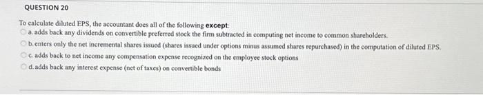 Solved To calculate diluted EPS, the accountant does all of | Chegg.com