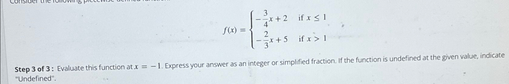 Solved f(x)={-34x+2 if x≤1-23x+5 if x>1Step 3 ﻿of 3: | Chegg.com
