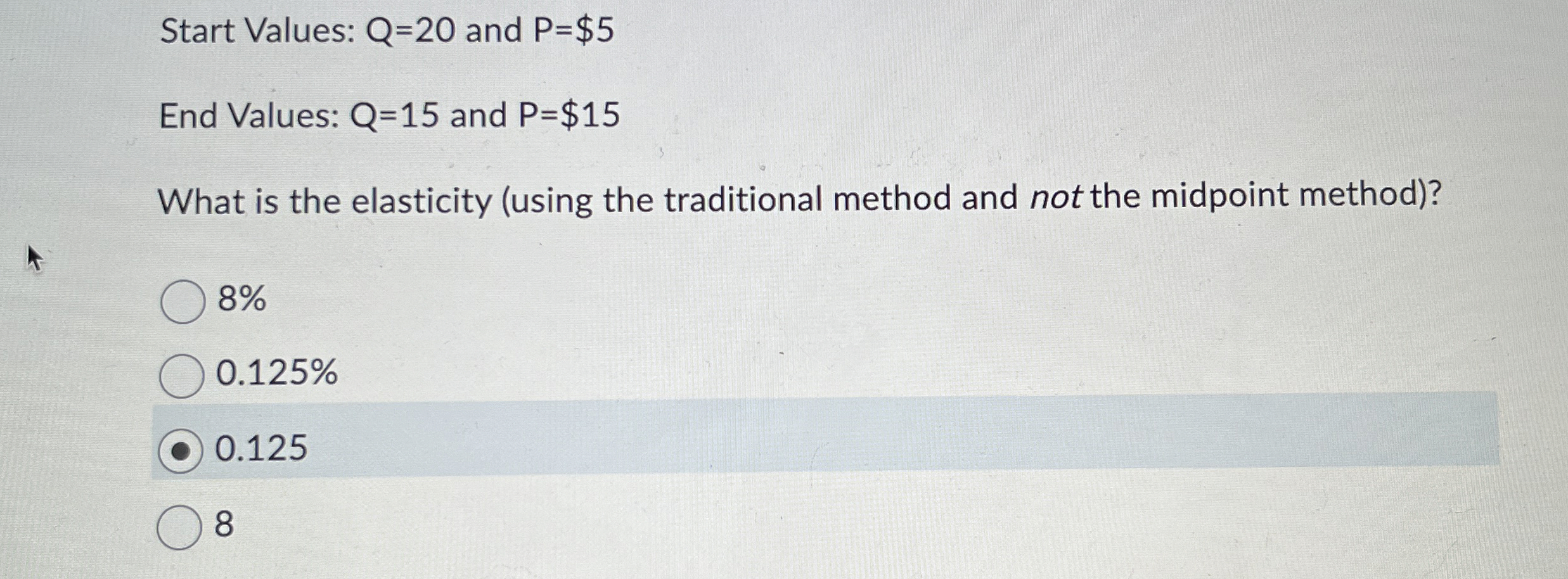 Solved Start Values: Q=20 ﻿and P=$5End Values: Q=15 ﻿and | Chegg.com