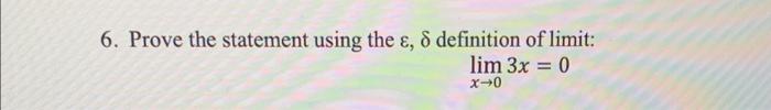 Solved 6. Prove the statement using the ε,δ definition of | Chegg.com