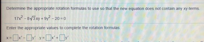 Solved Determine the appropriate rotation formulas to use so | Chegg.com